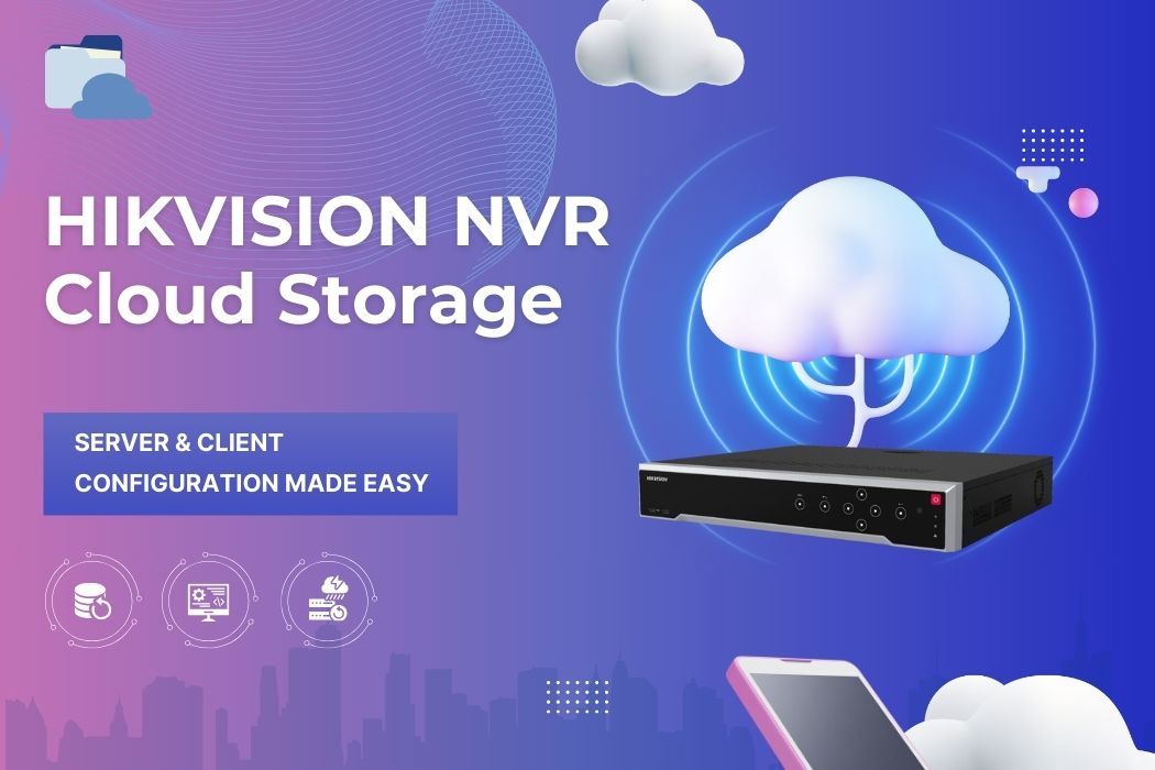 HIKVISION NVR Cloud Storage Setup | Server & Client Guide – HIKD